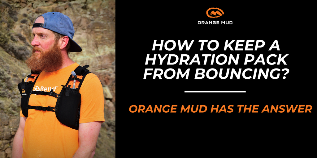 How to Keep a Hydration Pack from Bouncing? Orange Mud Has the Answer – Orange Mud, LLC